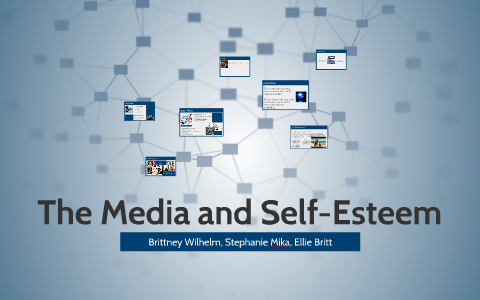 The Media and Self Esteem by Britt Wil on Prezi