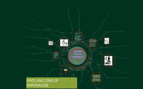 PROS AND CONS OF IMPERIALISM by henry faulkenberry on Prezi