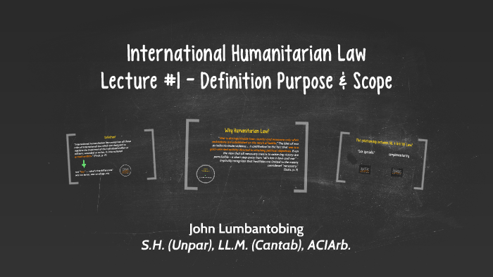 IHL #1- Definition Purpose & Scope by John Lumbantobing on Prezi