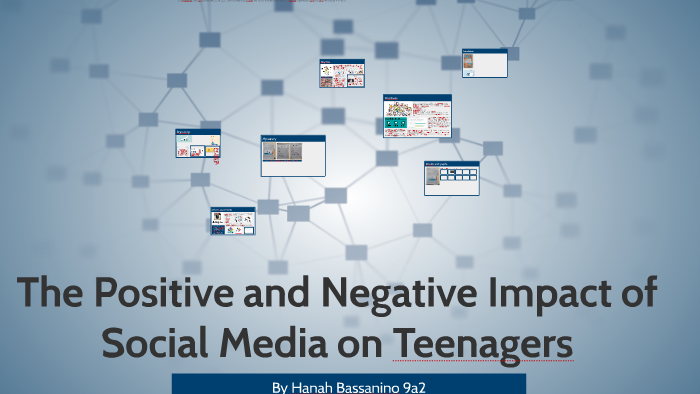 The Positive and Negative Impact of Social Media on Teenager by Hanah ...