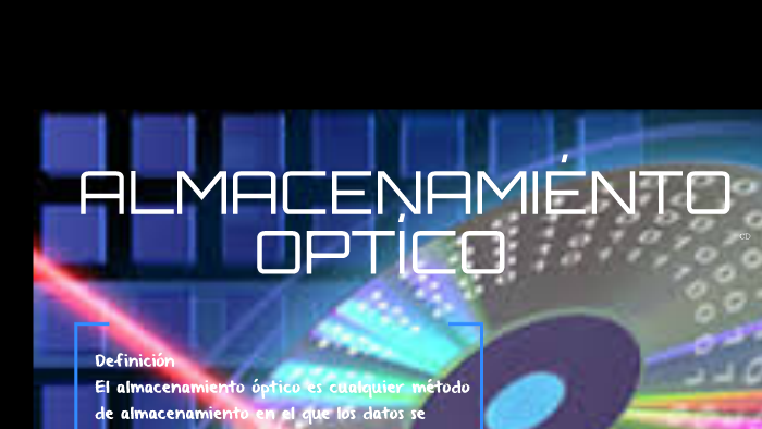 almacenamiento optico by maria maidana on Prezi