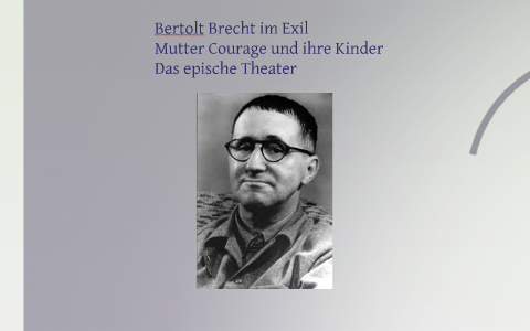 Bertolt Brecht im Exil by Anne Mast on Prezi