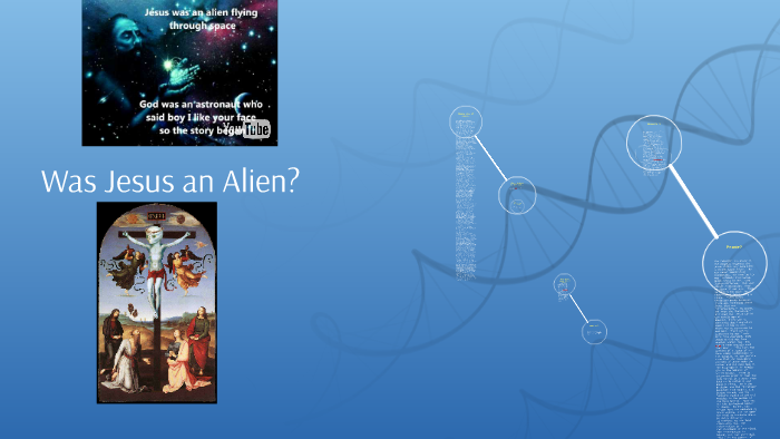 Jesus was a alien. by qwer ewr on Prezi