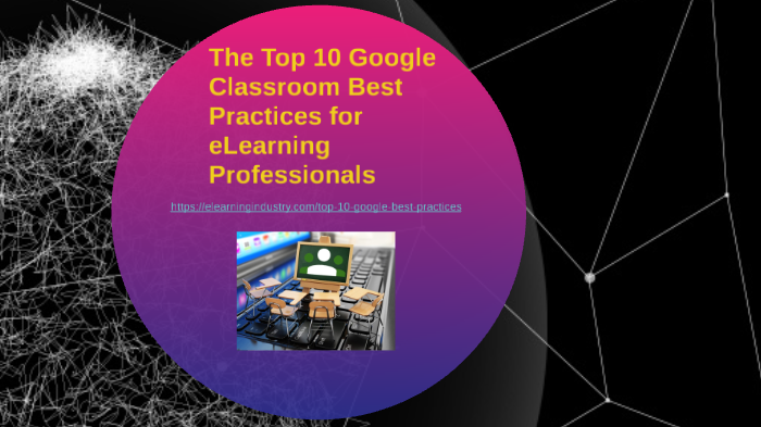 Top 10 Google Classroom Best Practices for eLearning Professionals by ...