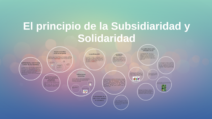 El principio de la subsidiaridad y solidaridad by ernesto linares on Prezi
