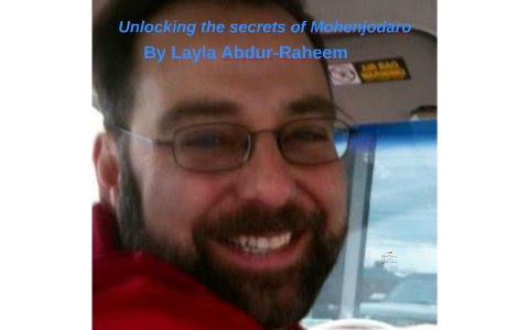 Unlocking the secrets of Mohenjodaro Chapter 14 Week 2 by Layla Abdur ...