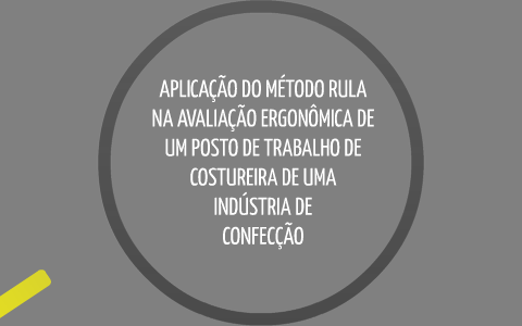 APLICAÇÃO DO MÉTODO RULA NA AVALIAÇÃO ERGONÔMICA DE by Cíntia Teles on ...