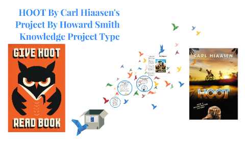 HOOT By Carl Hiaasen's by Howard Smith on Prezi
