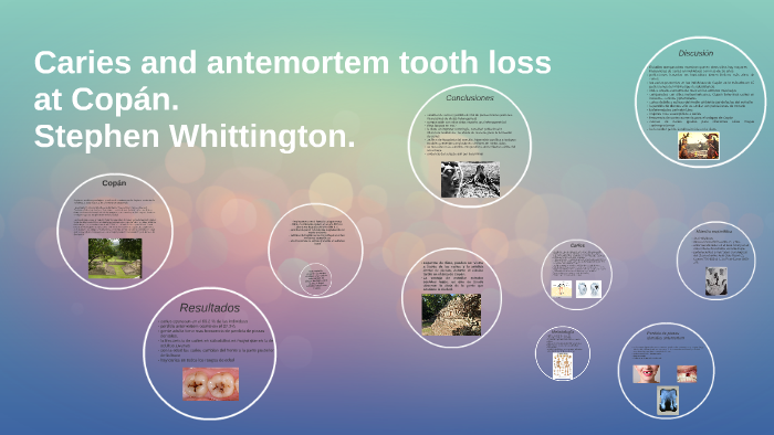 Caries and antemortem tooth loss at Copán. by herbert west on Prezi