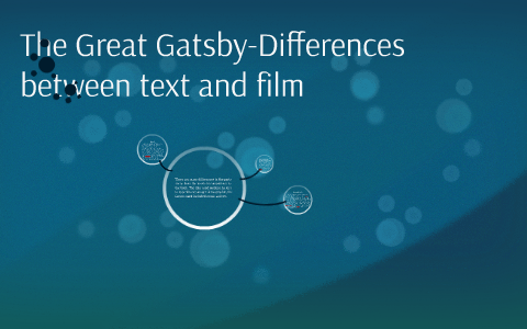 The Great Gatsby-Differences between text and film by Amelia Anderson ...