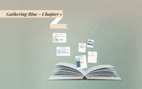 Gathering Blue by Lois Lowry - Chapter 1 by Kelli Zicha on Prezi