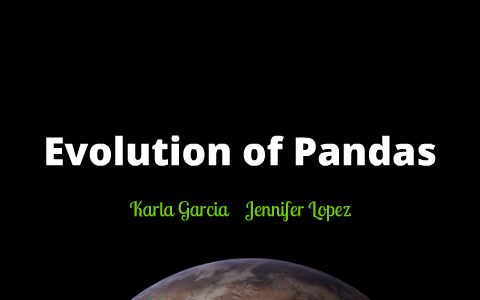 Evolution of Pandas by Karla Garcia on Prezi