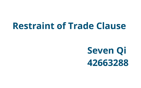 restraint of trade clause by SeVen Qi on Prezi