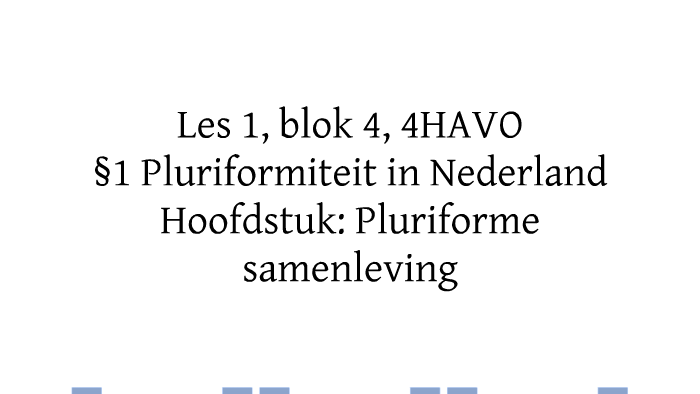 Havo §1 Nederland als pluriforme samenleving by Jeroen van Leeuwen on Prezi