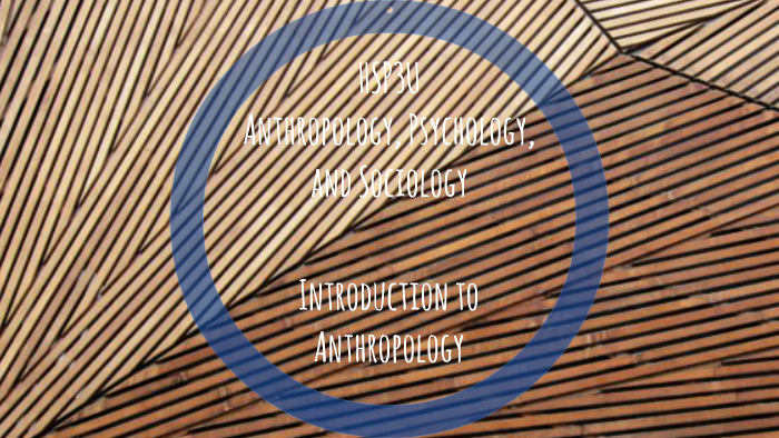 HSP3U - Anthropology - Introduction to Anthropology by Greg MacPherson ...