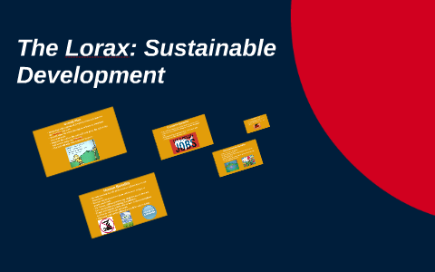The Lorax: Sustainable Development by Skyler Munatones on Prezi