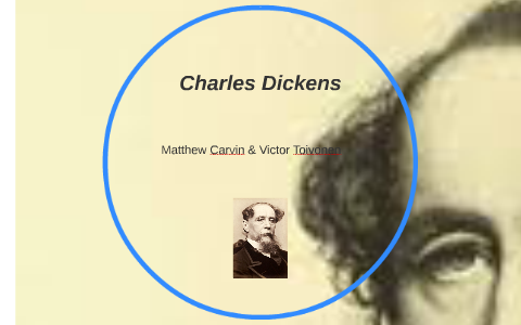 Charles Dickens by Matthew Carvin on Prezi