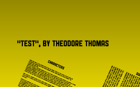 Readers Workshop, "Test" by Theodore Thomas by C Olsonberg on Prezi