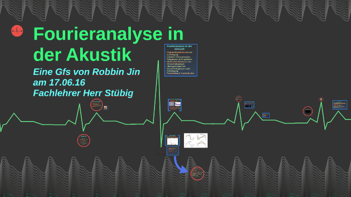 Fourieranalyse in der Akkustik by Wei Jin on Prezi