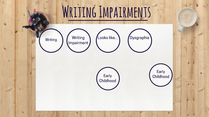 Writing Impairments by Chelsea MacRae on Prezi
