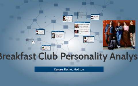 Breakfast Club Personality Analysis by Kaysee Pascalli on Prezi