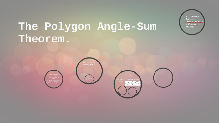 The Polygon Angle-Sum Theorem by Hunter Havens on Prezi