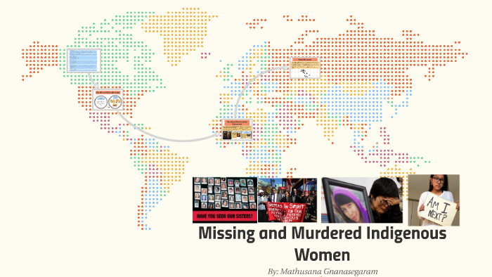 Missing and Murdered Indigenous Women by Mathusana Gnanasegaram on Prezi