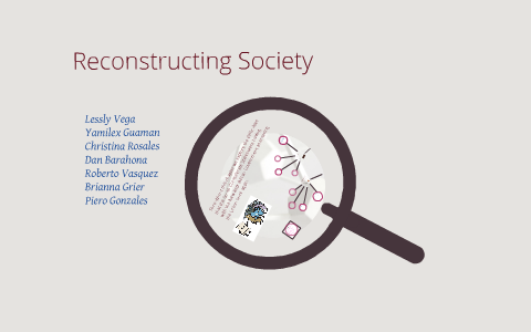 Section2- Reconstructing Society by Lessly Vega on Prezi