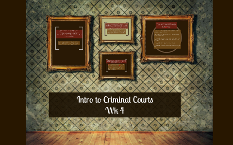 Intro to Criminal Courts by Olivia Loera on Prezi