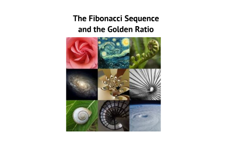 Fibonacci Sequence and Golden Ratio by Charma Linville on Prezi