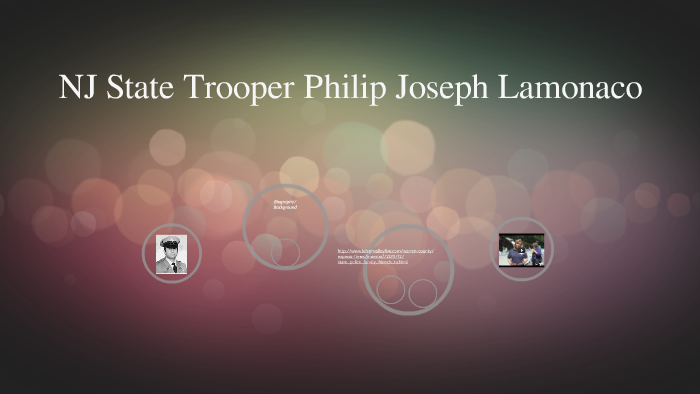 NJ State Trooper Philip Joseph Lamonaco by Daniel Nelson on Prezi