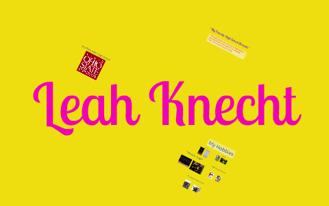 Leah Knecht Part 1 by Leah Knecht on Prezi