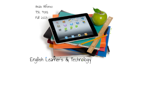 English Learner's & Technology by Anais Alfonso on Prezi