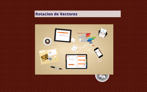 Rotacion de Vectores by KARLA ORTIZ on Prezi