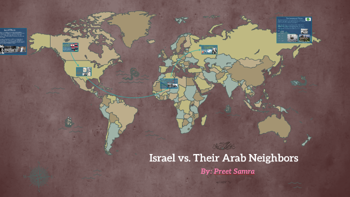 Israel vs. Their Arab Neighbours by preet samra on Prezi