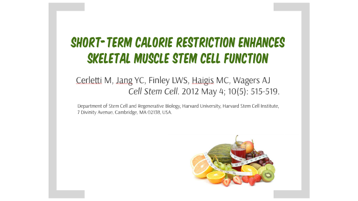 Short-term calorie restriction enhances skeletal muscle stem by Mia ...