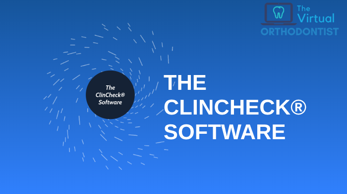The ClinCheck Software by kate weir on Prezi