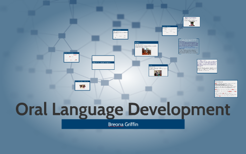 Oral Language Development by Breona Griffin on Prezi