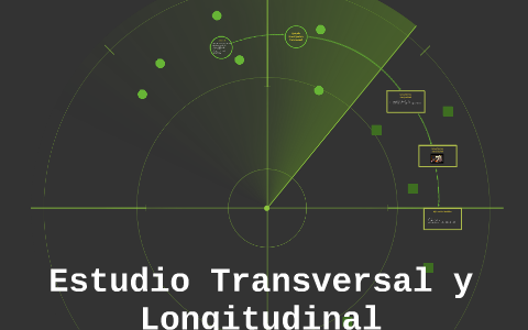 Estudio Transversal y Longitudinal by Cesar De Leon on Prezi