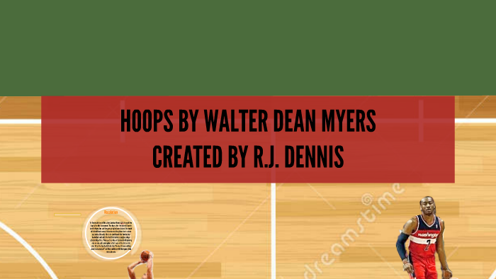 HOOPS BY WALTER DEAN MYERS by R.J. Dennis on Prezi