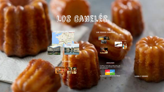Los Canelés by julie rosuel on Prezi