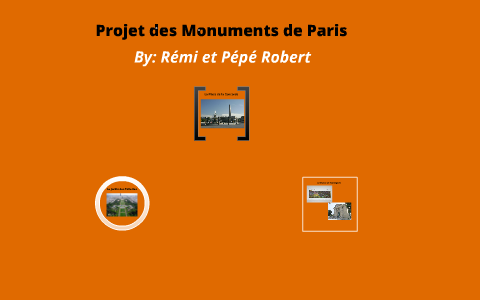 Projet des Monuments de Paris by Tommy Germak on Prezi