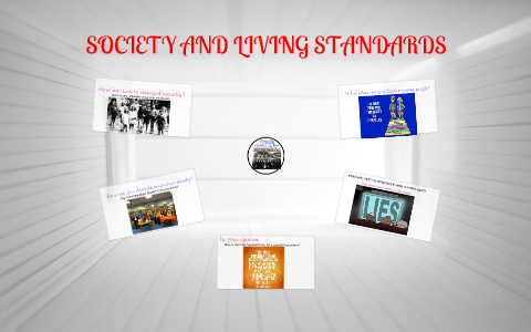 Society and Living Standards by Andres DG on Prezi