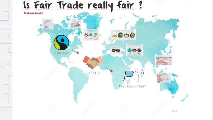 Is Fair Trade really fair? by Thao Ly on Prezi