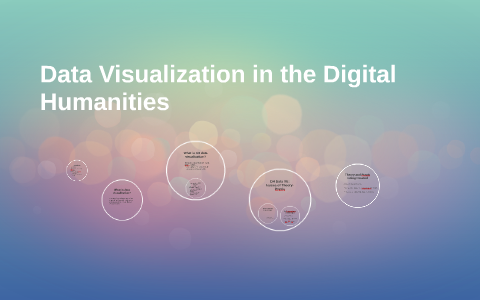 Data Visualization in the Digital Humanities by Alison Hedley on Prezi