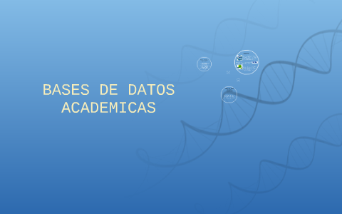 BASES DE DATOS ACADEMICAS by on Prezi