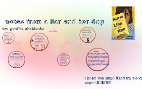 note from a liar and her dog by kierah urbanaski on Prezi
