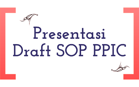 Presentasi draft SOP PPIC by jazsi praja on Prezi