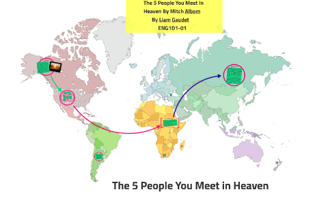 The 5 People You Meet In Heaven by Liam Gaudet on Prezi