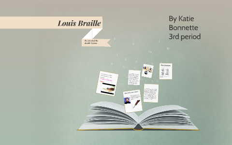 Louis Braille by Katie Bonnette on Prezi